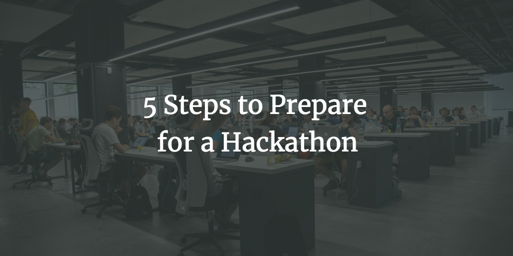 5 steps to prepare for a Hackathon | Garage48