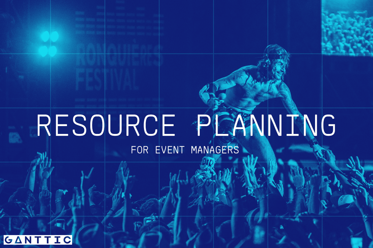 Resource Planning for Event Managers? - Ganttic